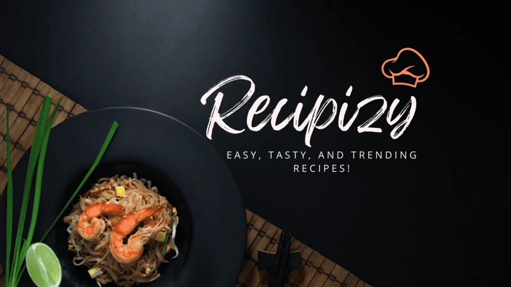 Easy Recipes –How-Tos, Quick And Delicious Meals | Recipizy